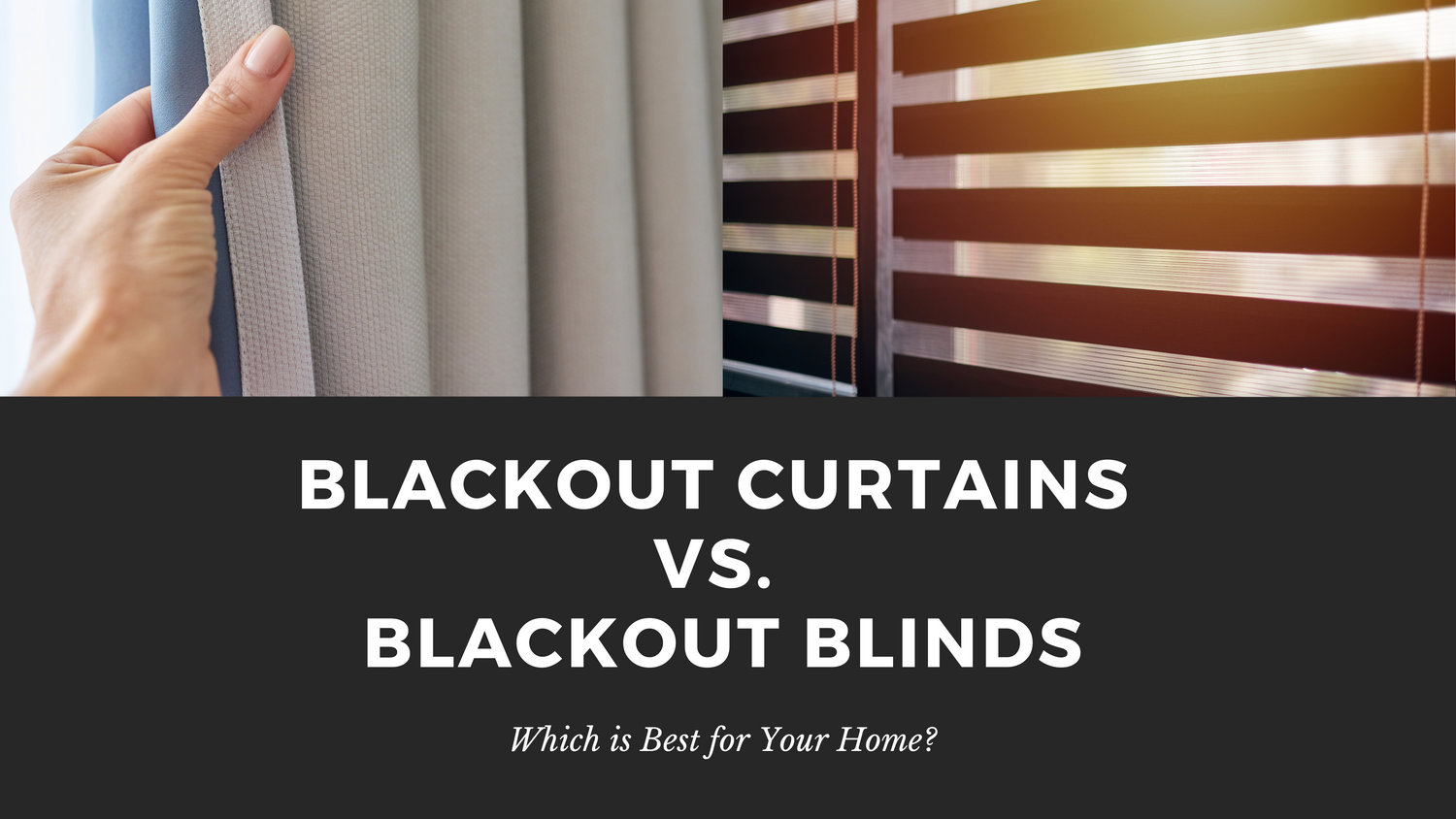 Blackout Curtains vs. Blackout Blinds: Which is Best for Your Home ...