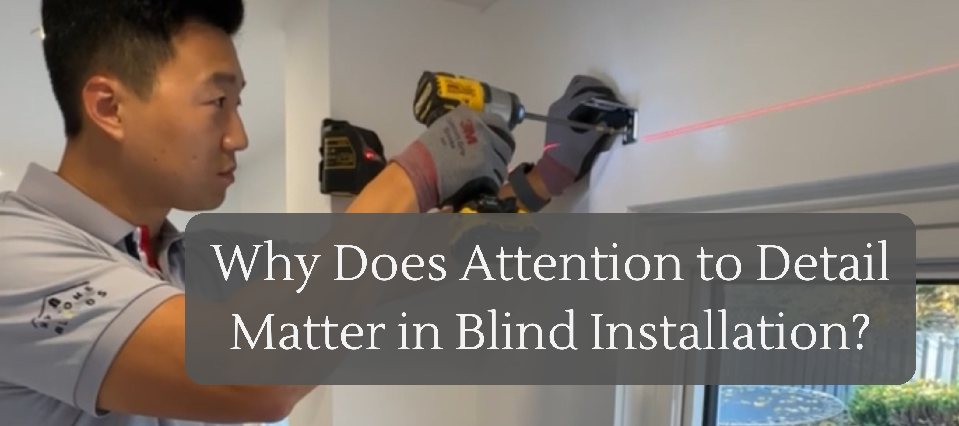 Why Does Attention to Detail Matter in Blind Installation? – My Home Blinds